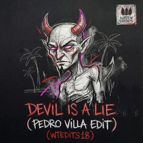 Devil Is A Lie (Pedro Villa Edit) by Witty Tunes | Free Download on ...