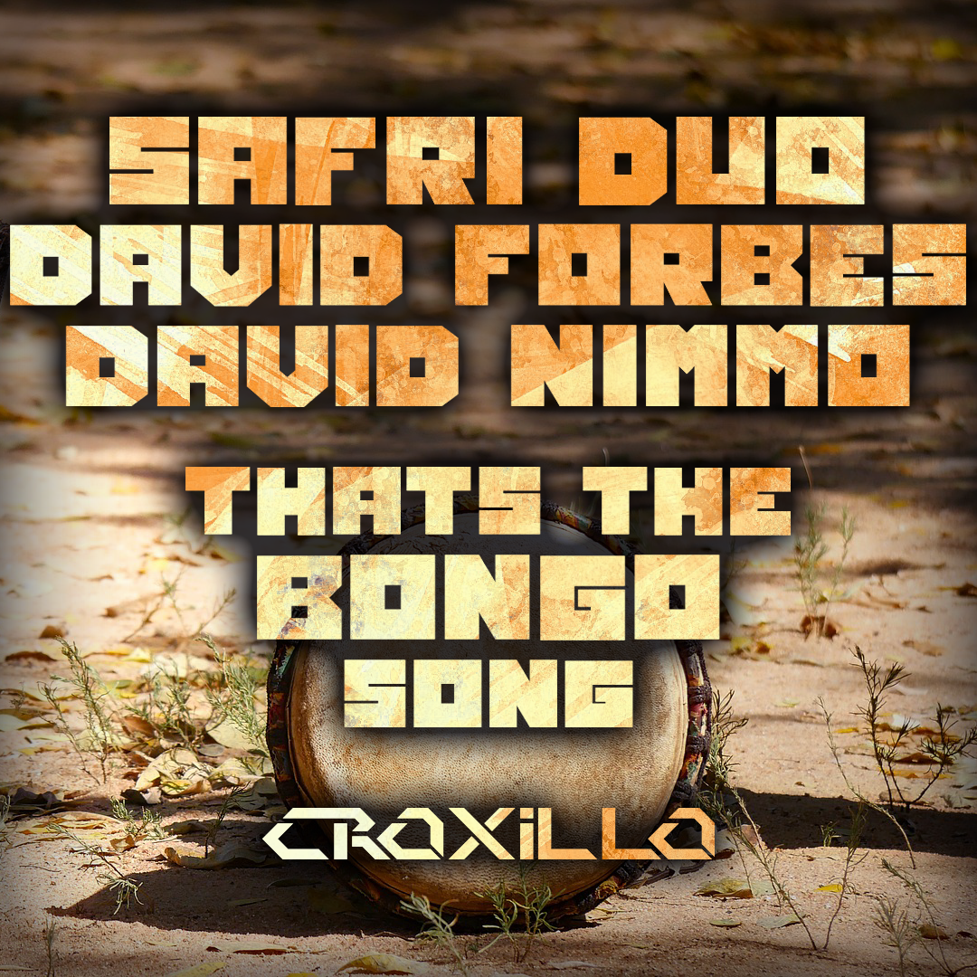 Safri Duo x David Forbes, David Nimmo - Thats The Bongo Song (Croxillo ...