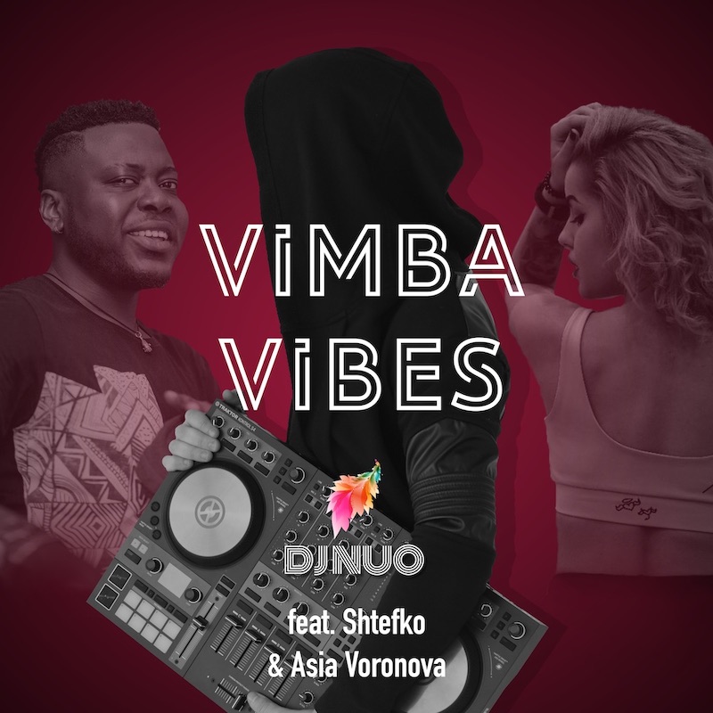 Vimba Vibes (feat. Shtefko & Asia Voronova) by DJ NUO | Free Download on Hypeddit