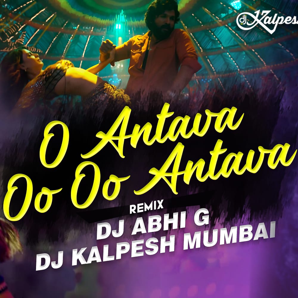 Oo Antava Oo Oo Antava Remix by DJ Kalpesh Mumbai & DJ Abhi G | Free ...