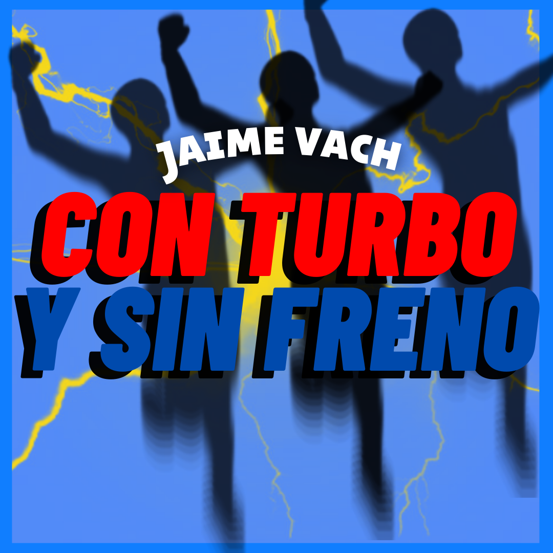 CON TURBO Y SIN FRENO by Jaime Vach