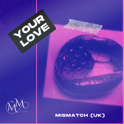 Your Love by Mismatch (UK)