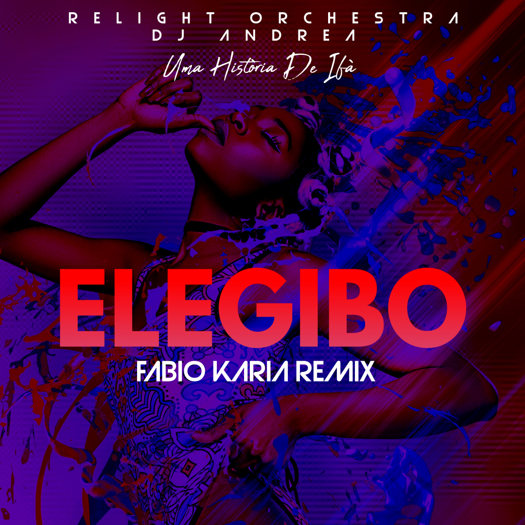 Elegibo (Fabio Karia Remix) by Relight Orchestra | Hypeddit