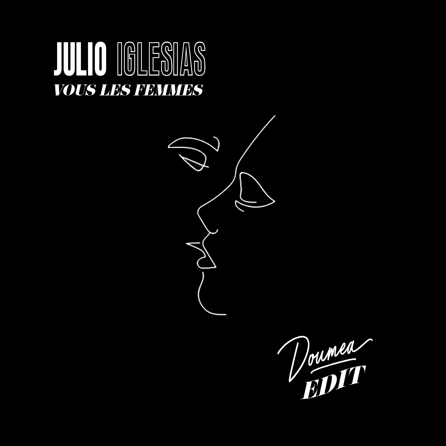 Vous les Femmes (Doumea Edit) by Julio Iglesias | Free Download on Hypeddit