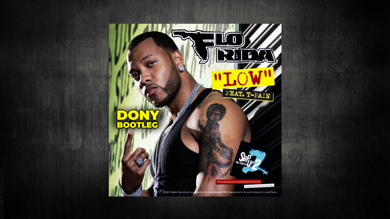 Flo Rida - Low (Dony Bootleg) 2022 by Dony | Free Download on Hypeddit