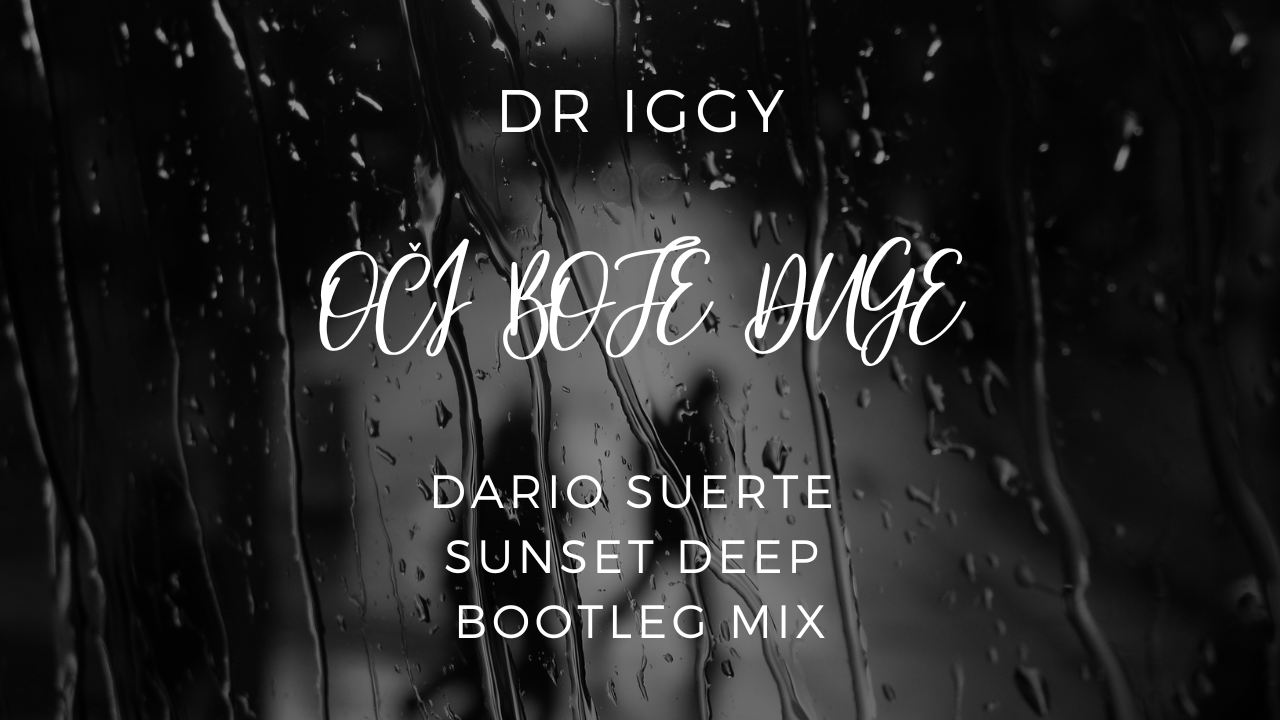 Oči Boje Duge (Dario Suerte Sunset Deep Bootleg Mix) by Dr Iggy | Free Download on Hypeddit