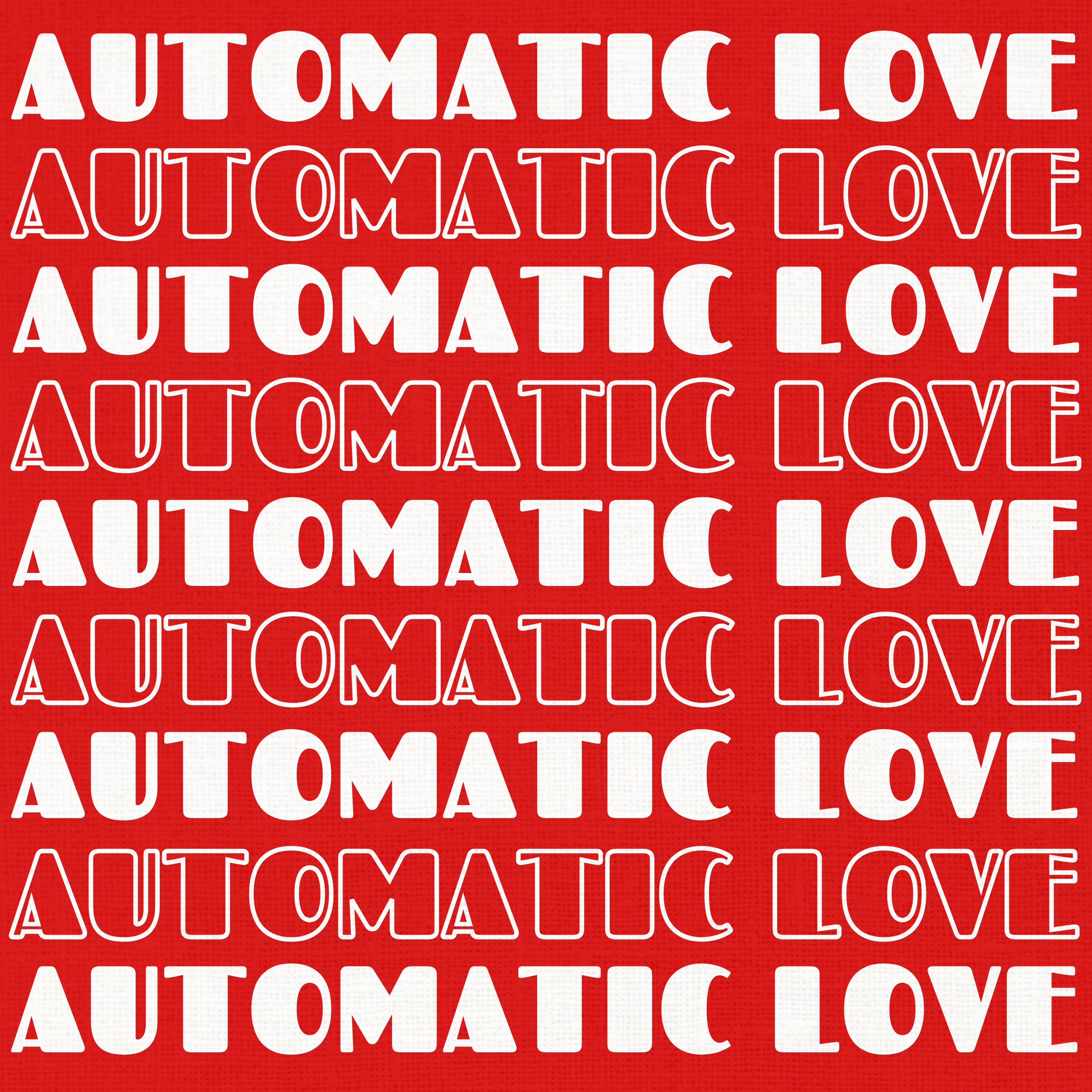 Automatic Love by Automatic Love