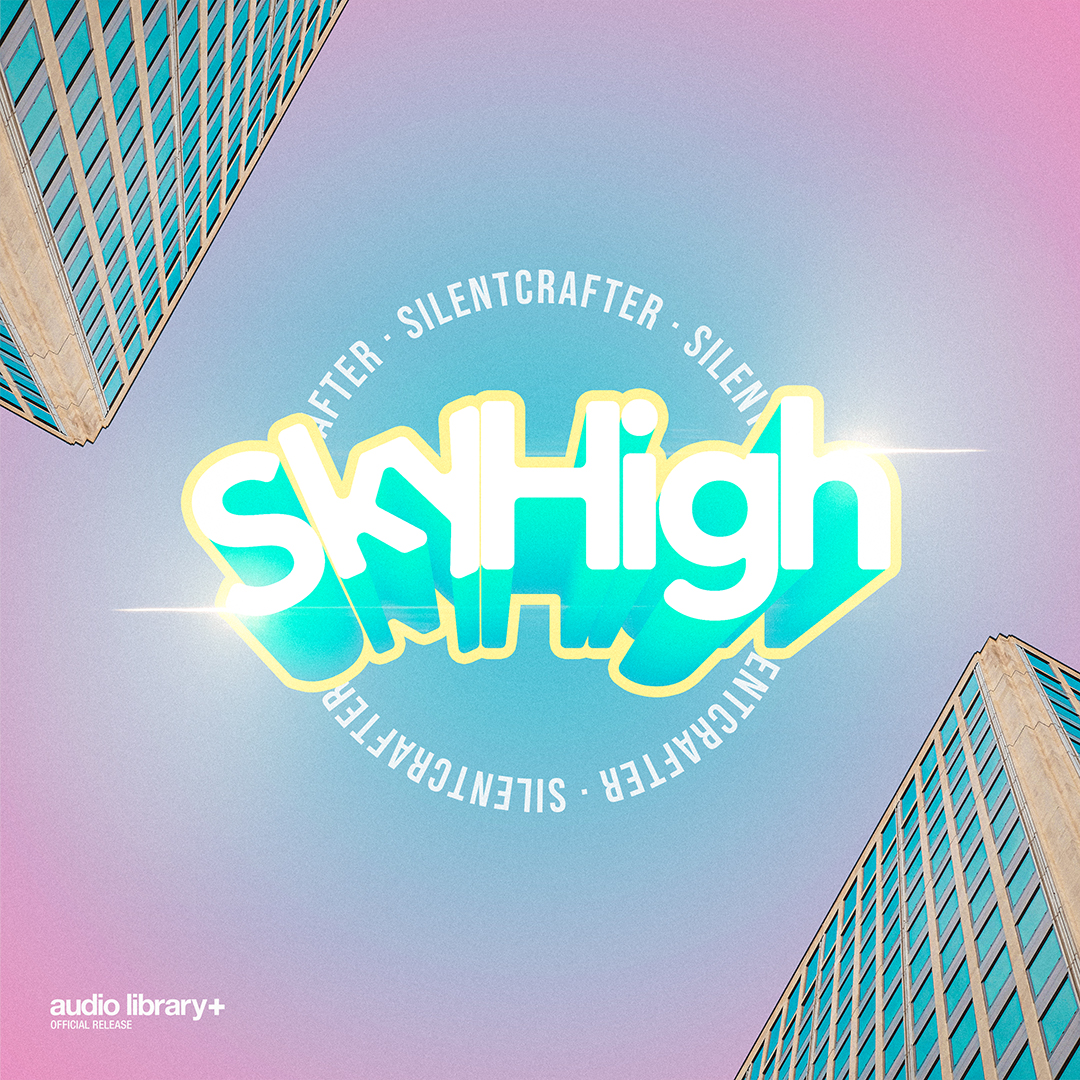 Sky High | Audio Library Release by SilentCrafter | Free Download on ...