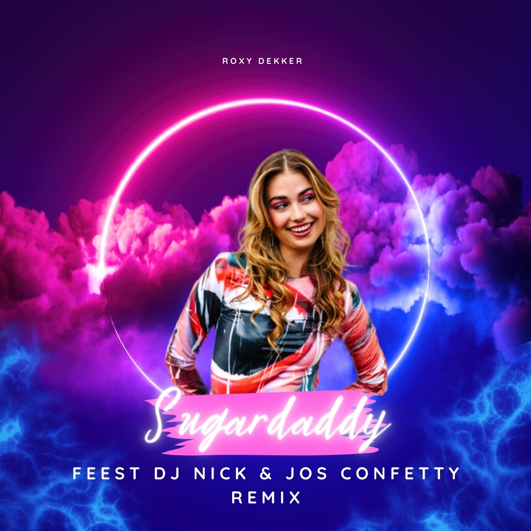 Sugardaddy (Feest DJ Nick X Jos Confetty Remix) by Roxy Dekker | Hypeddit
