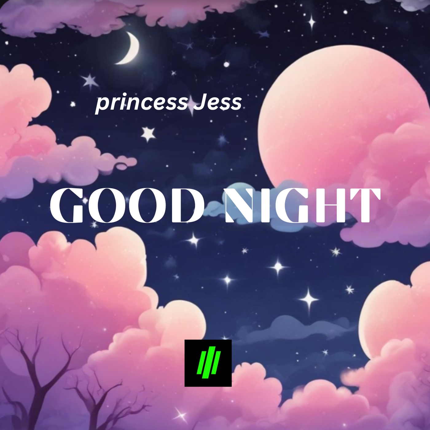 Good Night by Princess Jess | Free Download on Hypeddit