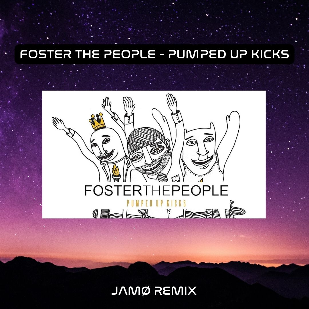 Foster The People - Pumped Up Kicks (JAMØ Remix) by JAMØ | Free ...