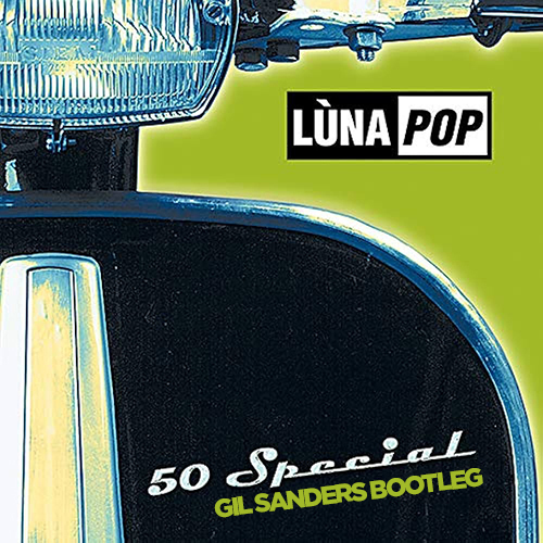 50 Special (Gil Sanders Bootleg) by Lùnapop | Free Download on Hypeddit