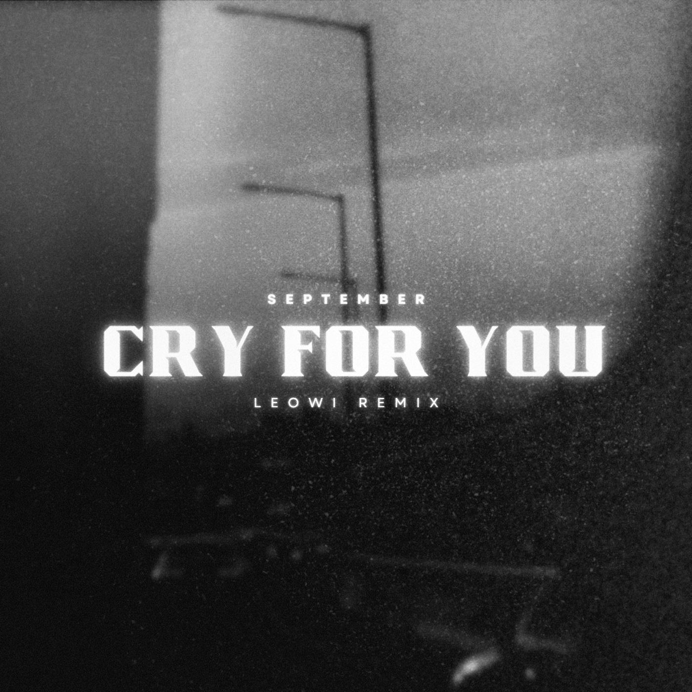 SEPTEMBER - CRY FOR YOU (LEOWI REMIX) by LEOWI | Free Download on Hypeddit