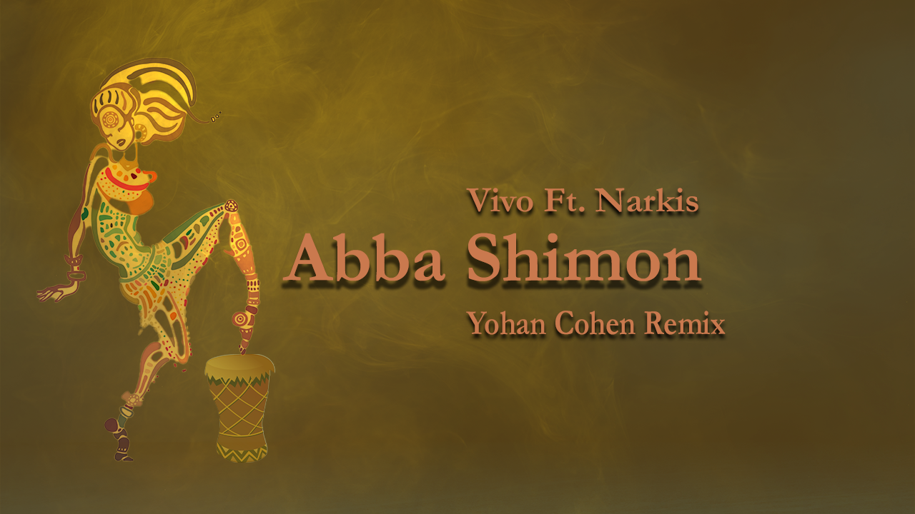 Abba Shimon [YOHAN COHEN REMIX] by Vivo Feat. Narkis | Free Download on Hypeddit