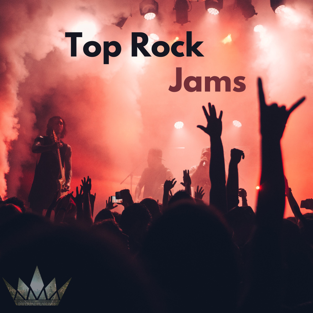 Top Rock Jams by Imperial Playlists