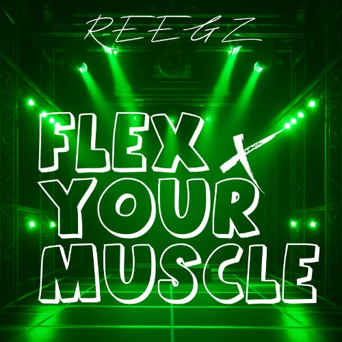 Flex Your Muscle by REEGZ | Free Download on Hypeddit