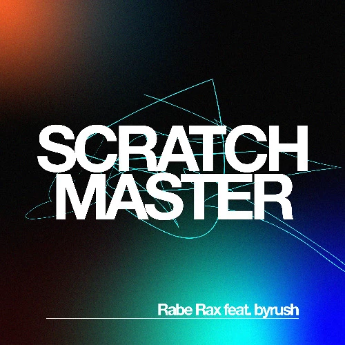 Scratch Master (Rabe Rax feat. byrush) by RABE RAX, byrush | Free ...