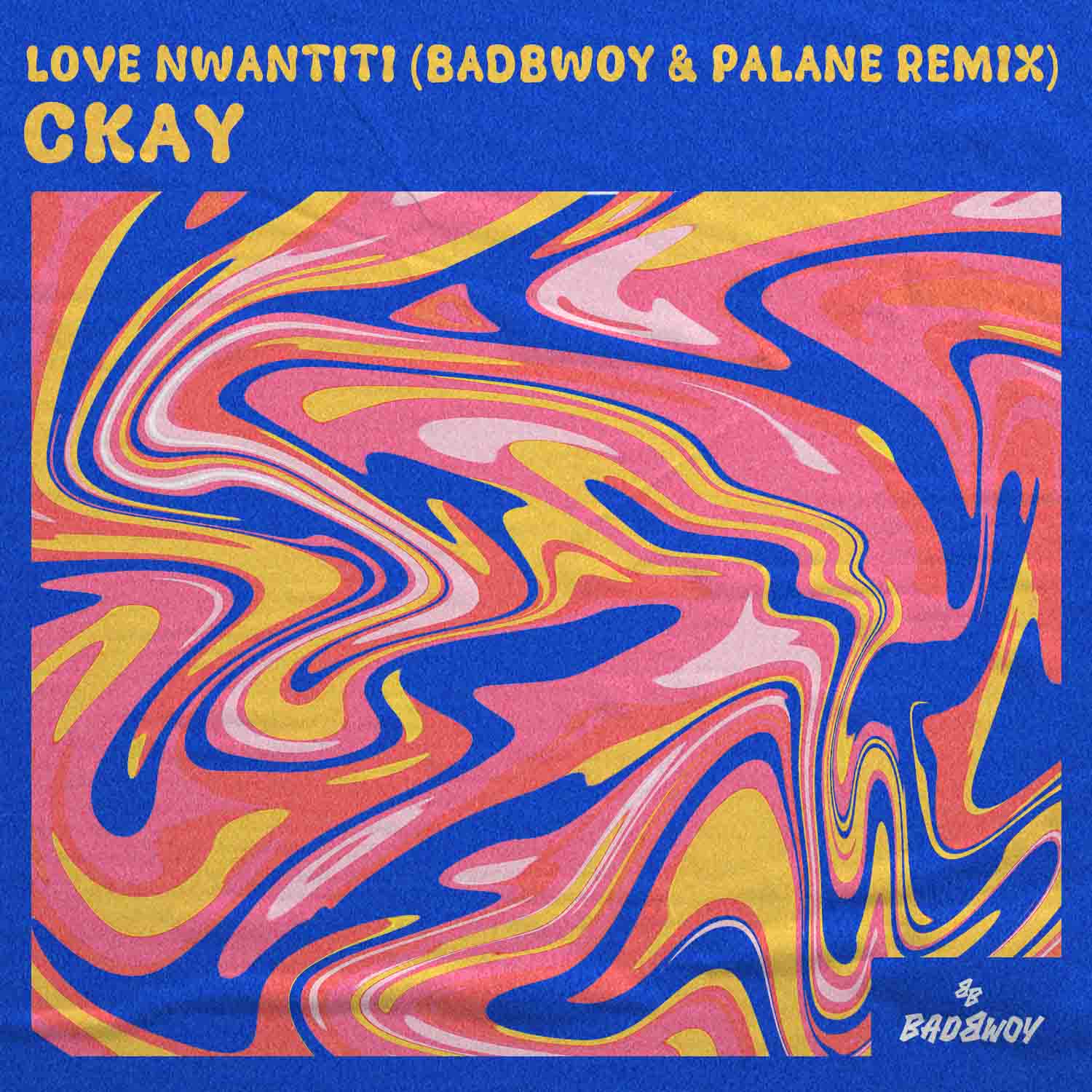 Ckay - love nwantiti (Badbwoy & Palane Remix) by Badbwoy | Free ...