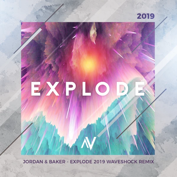JORDAN & BAKER- EXPLODE 2019 (WAVESHOCK REMIX) FREE DOWNLOAD! by ...