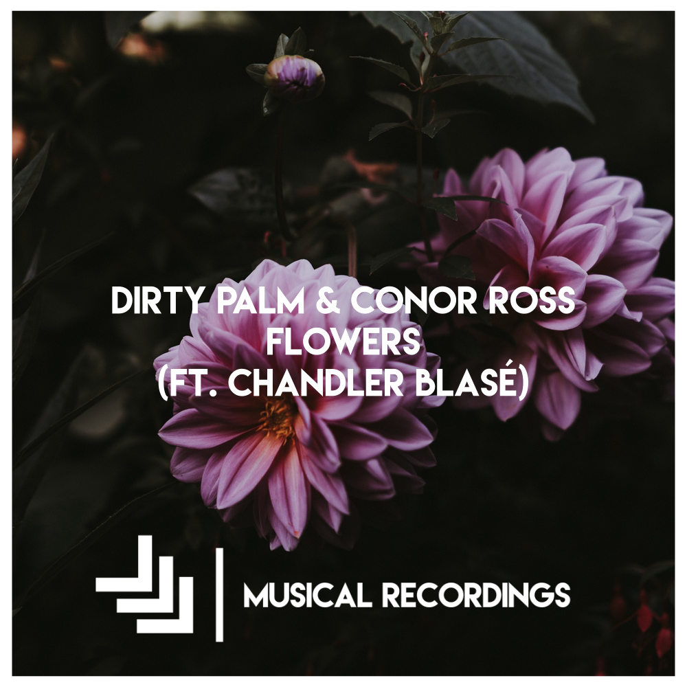 Dirty Palm & Conor Ross - Flowers (ft. Chandler Blasé) by Musical ...
