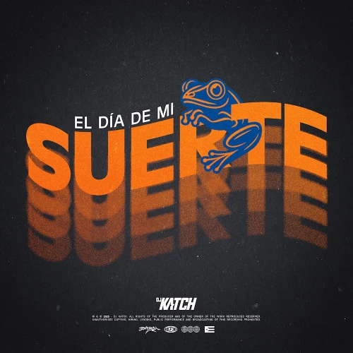 El Día De Mi Suerte by DJ Katch | Free Download on Hypeddit
