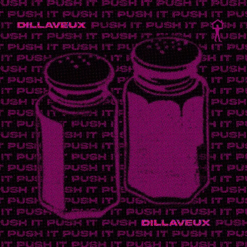 PUSH IT by dillaveux | Free Download on Hypeddit