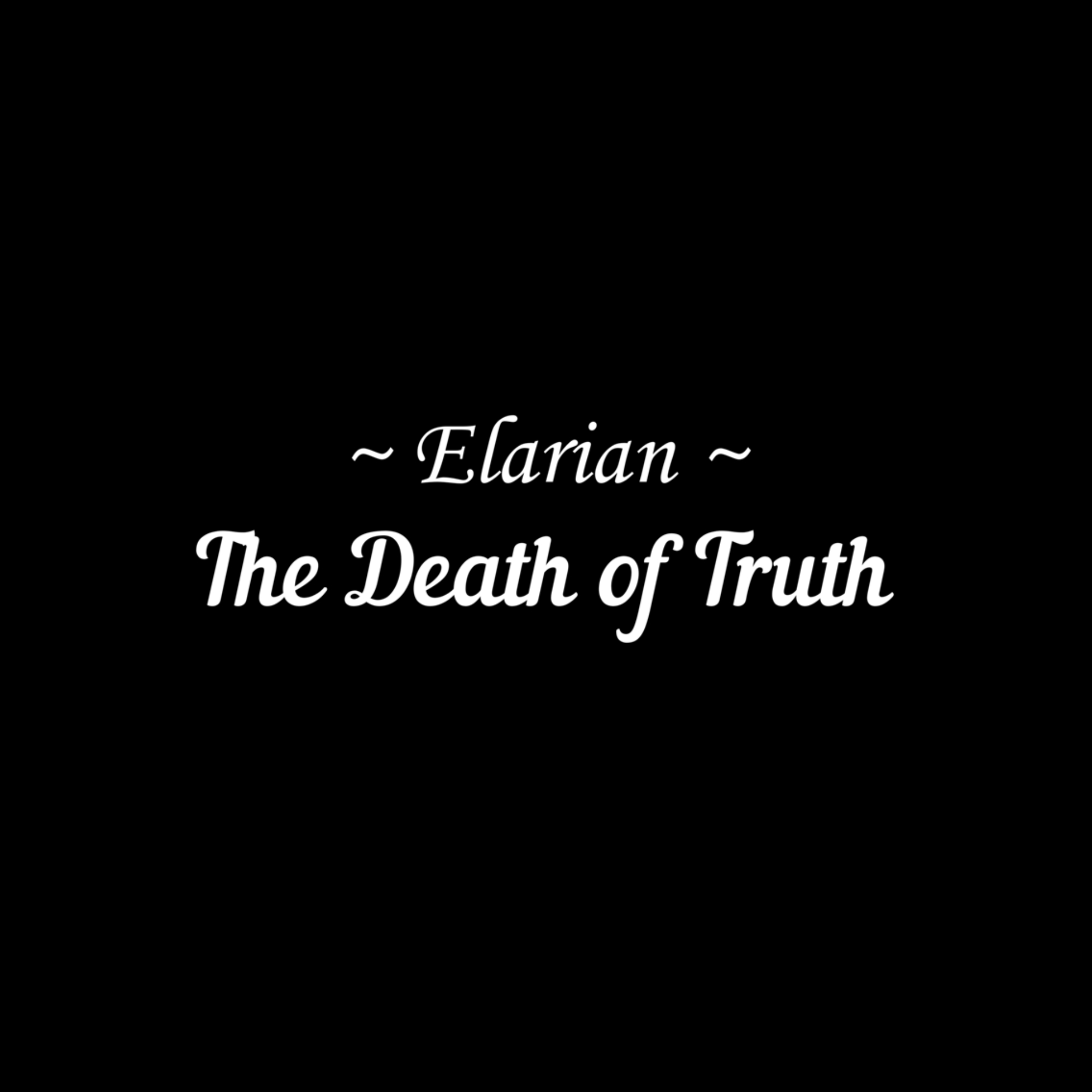 The Death of Truth - Studio Recording by Elarian | Free Download on ...