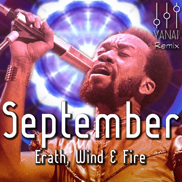 September (Yanai Remix) by Earth, Wind & Fire | Free Download on Hypeddit