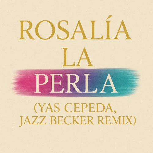 ROSALÍA - La Perla ( Yas Cepeda , Jazzy Becker Remix ) perm 2 by Yas ...