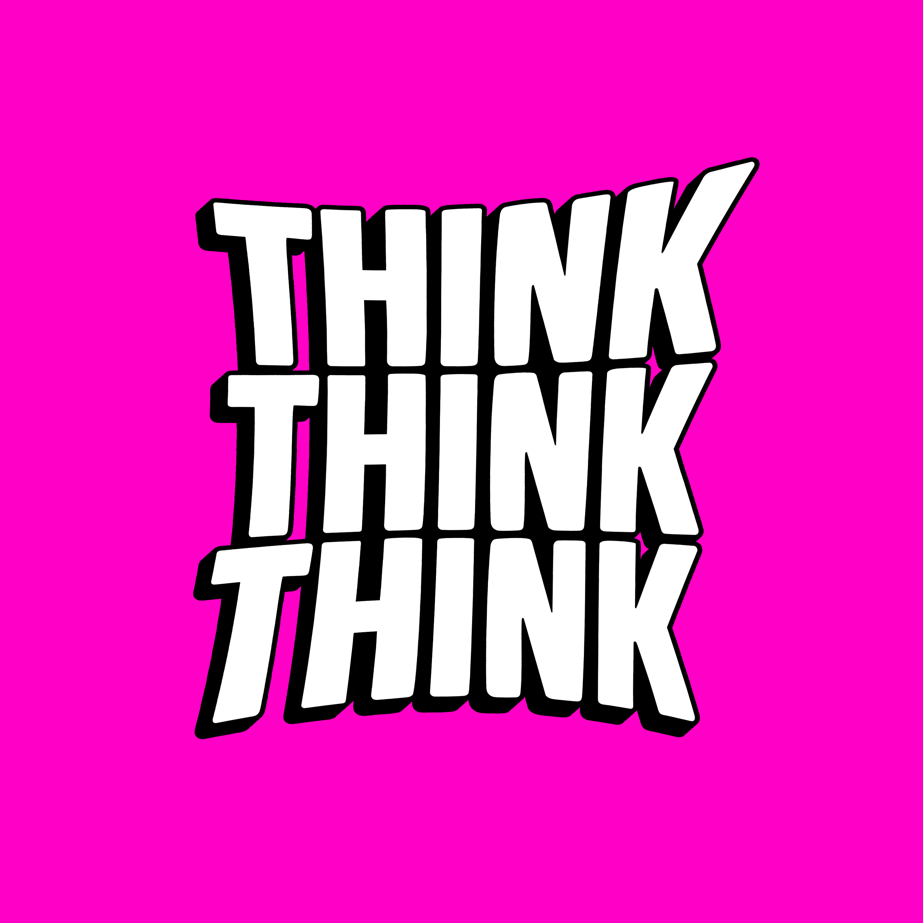 THINK THINK THINK by Will Plaze
