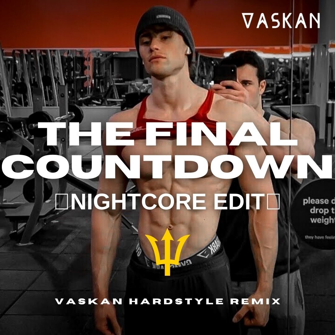 The Final Countdown (Vaskan Hardstyle Remix) - Nightcore Edit by Europe ...