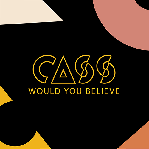 CASS WOULD YOU BELIEVE - new single OUT NOW by Cass Music | Free ...