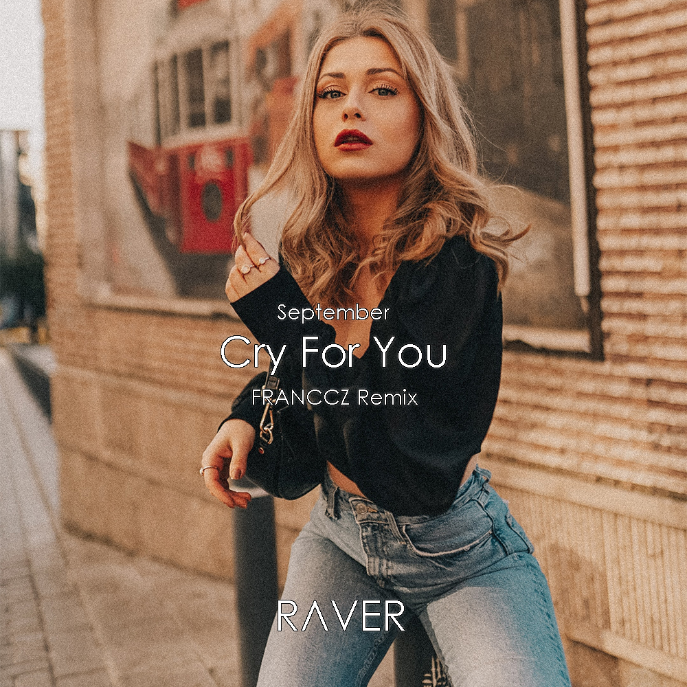 September - Cry For You (FRANCCZ Remix) by RΛVER | Free Download on ...