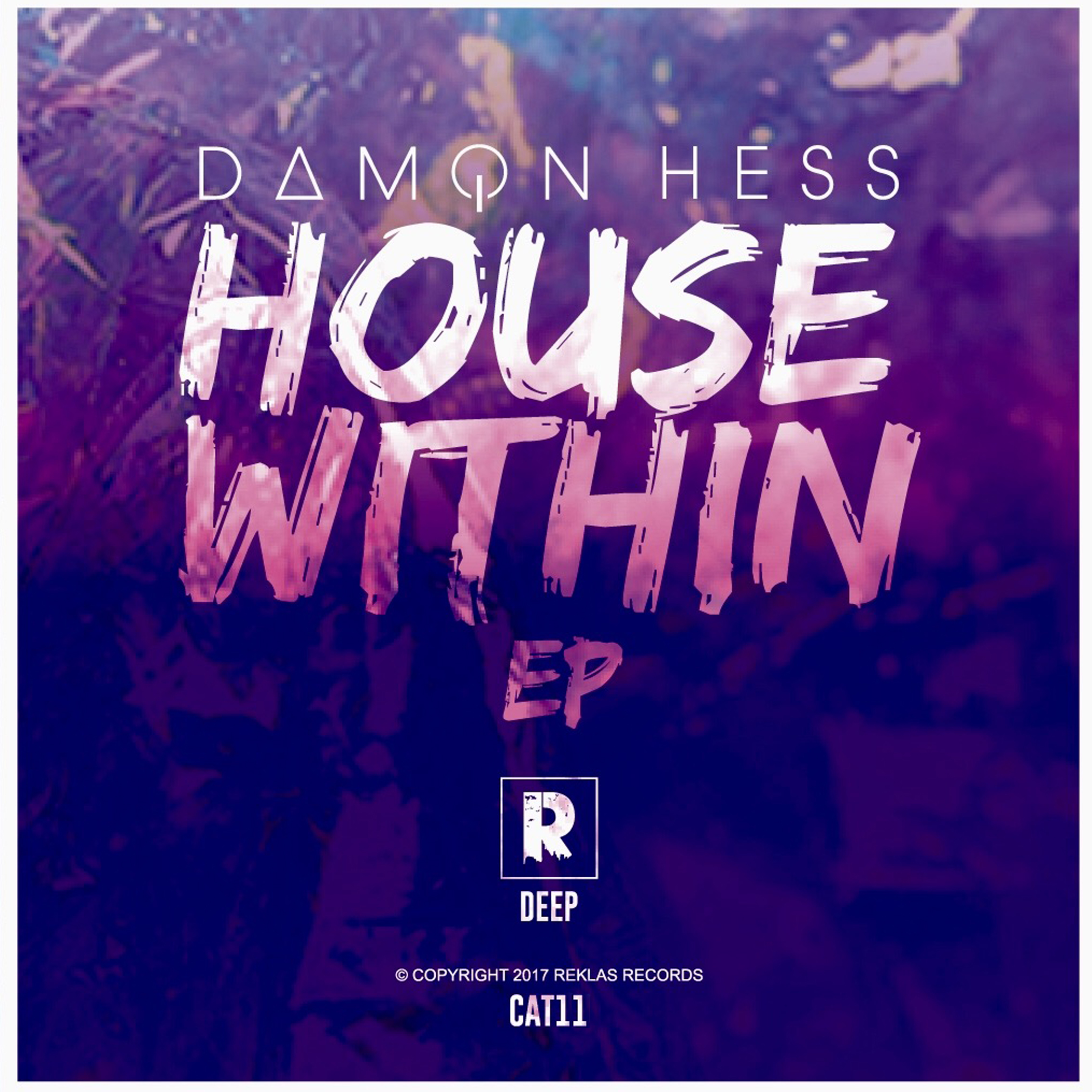 DAMON HESS- House Within RADIO EDITAvailable on Reklas Deep 081217 Full ...