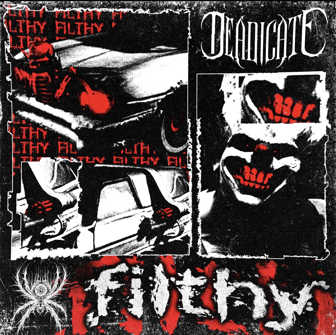 FILTHY by Deadicate
