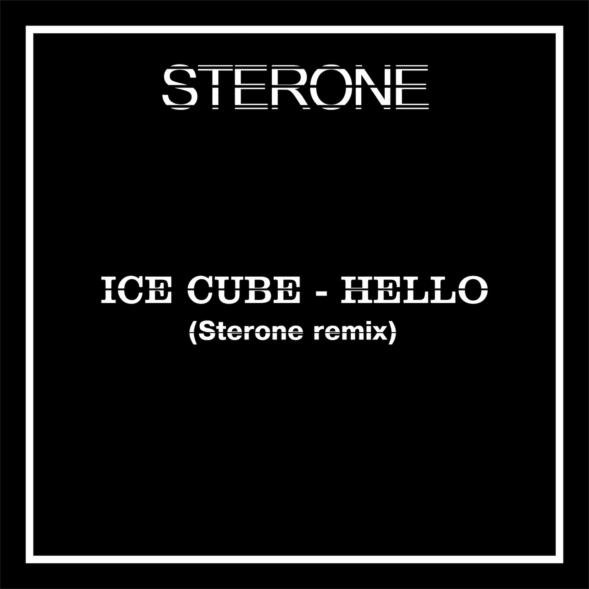 Ice Cube - Hello (Sterone remix) by STERONE | Free Download on Hypeddit