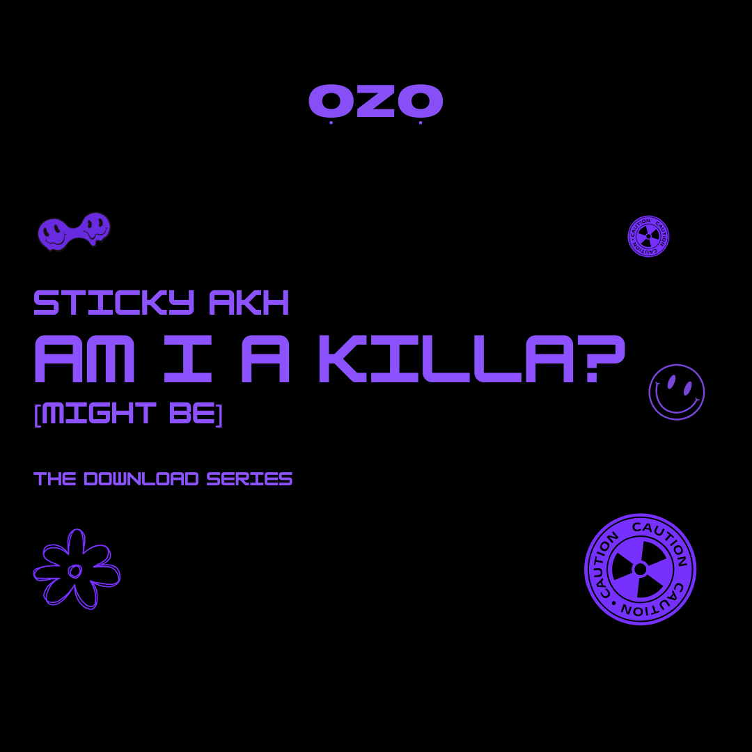 STICKY AKH - AM I A KILLA? (MIGHT BE) by OZO | Free Download on Hypeddit