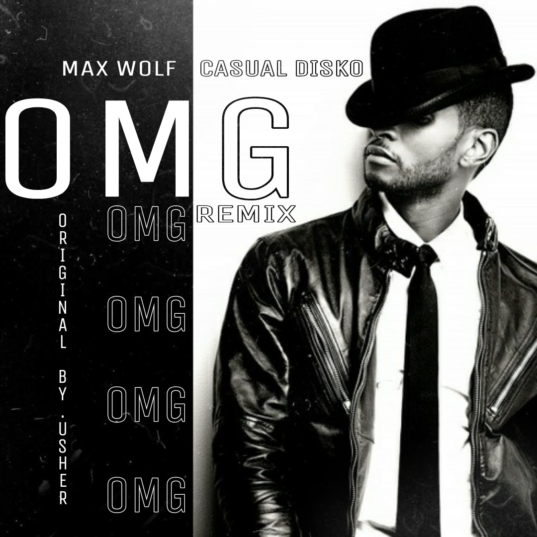 USHER - OMG (MaX WolF & Casual Disko Remix) [Usher Vocal's in Download ...