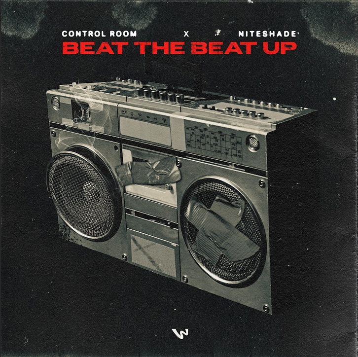 Beat The Beat Up by Control Room x NITESHADE