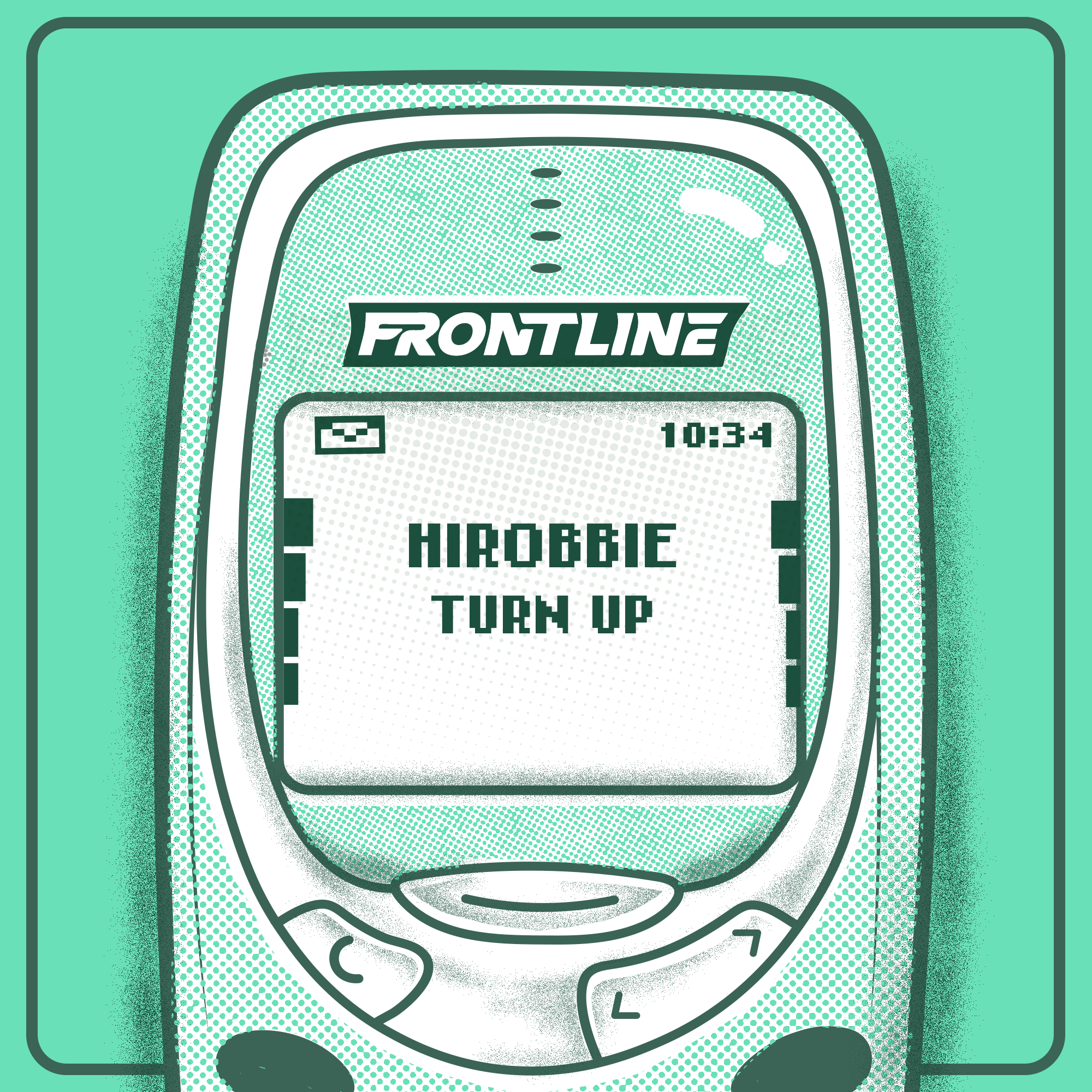 HIROBBIE - TURN UP (FREE DL) by FRONTLINE | Free Download on Hypeddit