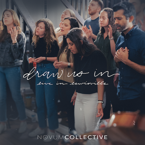 Draw Us In (Live) by NOVUM COLLECTIVE