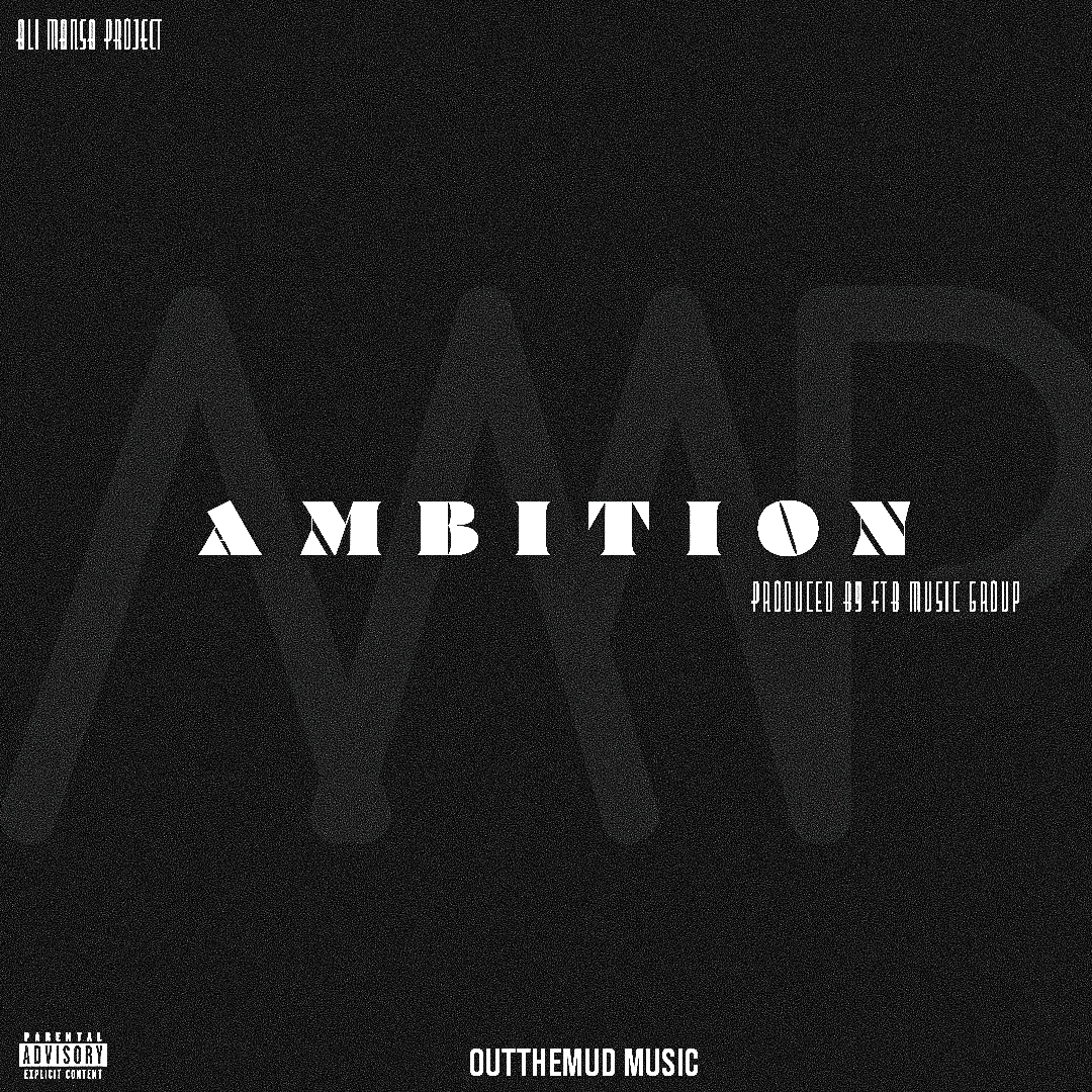 Ambition by Ali Mansa Ft. FTB Music Group