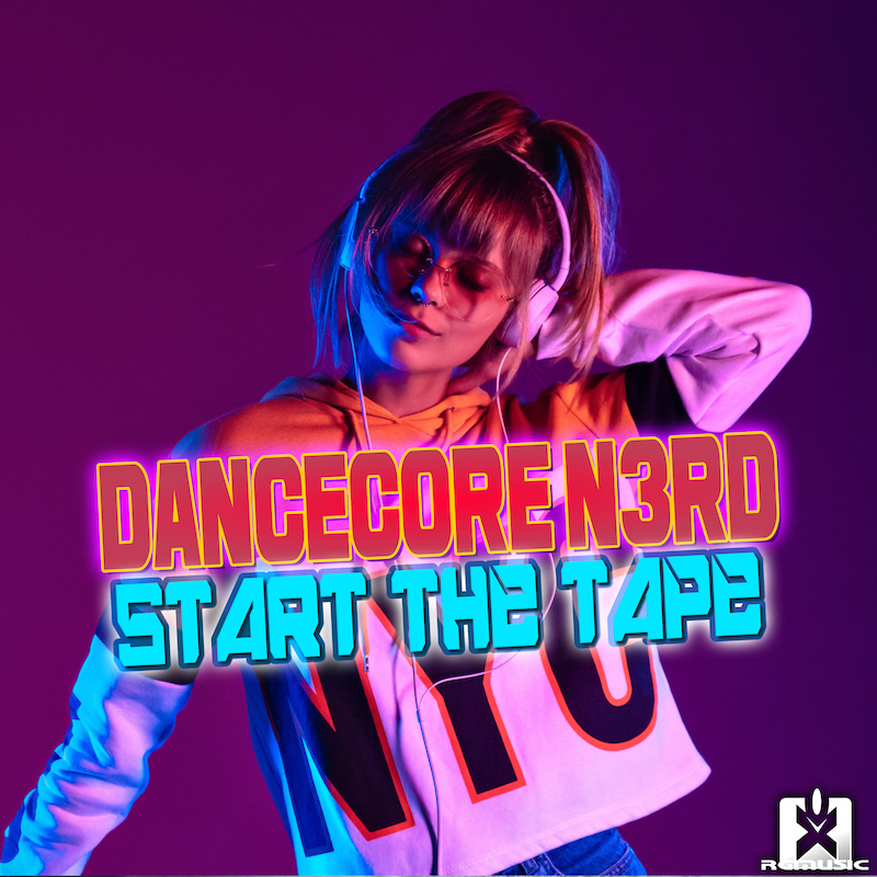Start The Tape by Dancecore N3rd