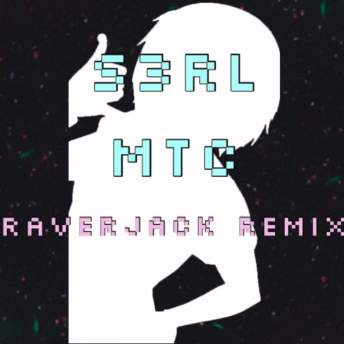 S3RL - MTC (RaverJack Remix) by RaverJack | Free Download on Hypeddit
