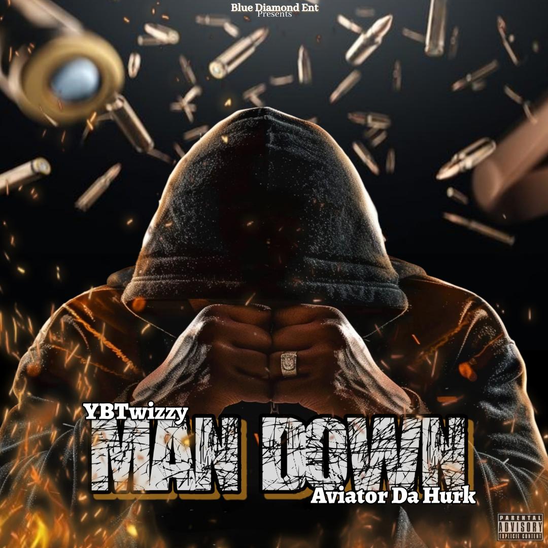 YBTwizzy Ft Aviator Da Hurk MAN DOWN by YBTwizzy
