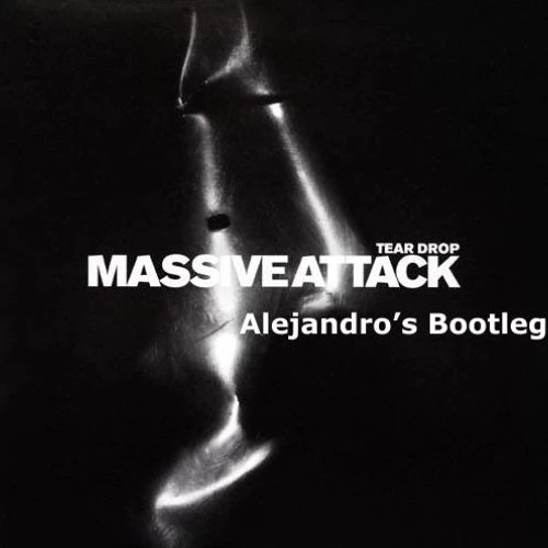 Massive Attack- Teardrop (Alejandro's Bootleg) by Alejandro | Free ...