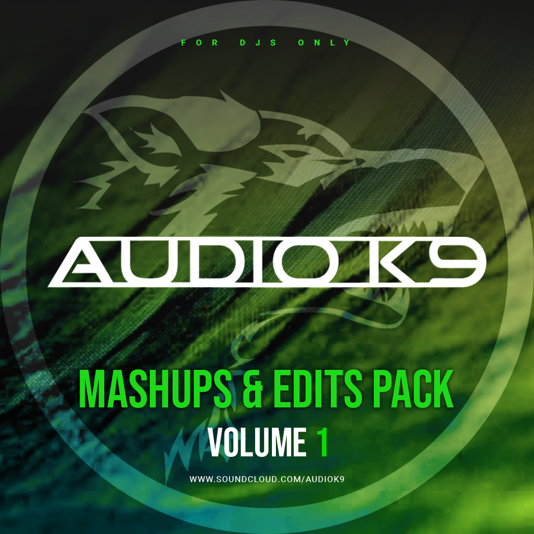 AUDIO K9 MASHUPS X EDITS PACK (21 TRACKS INCLUDED) - VOLUME 1. by AUDIO ...