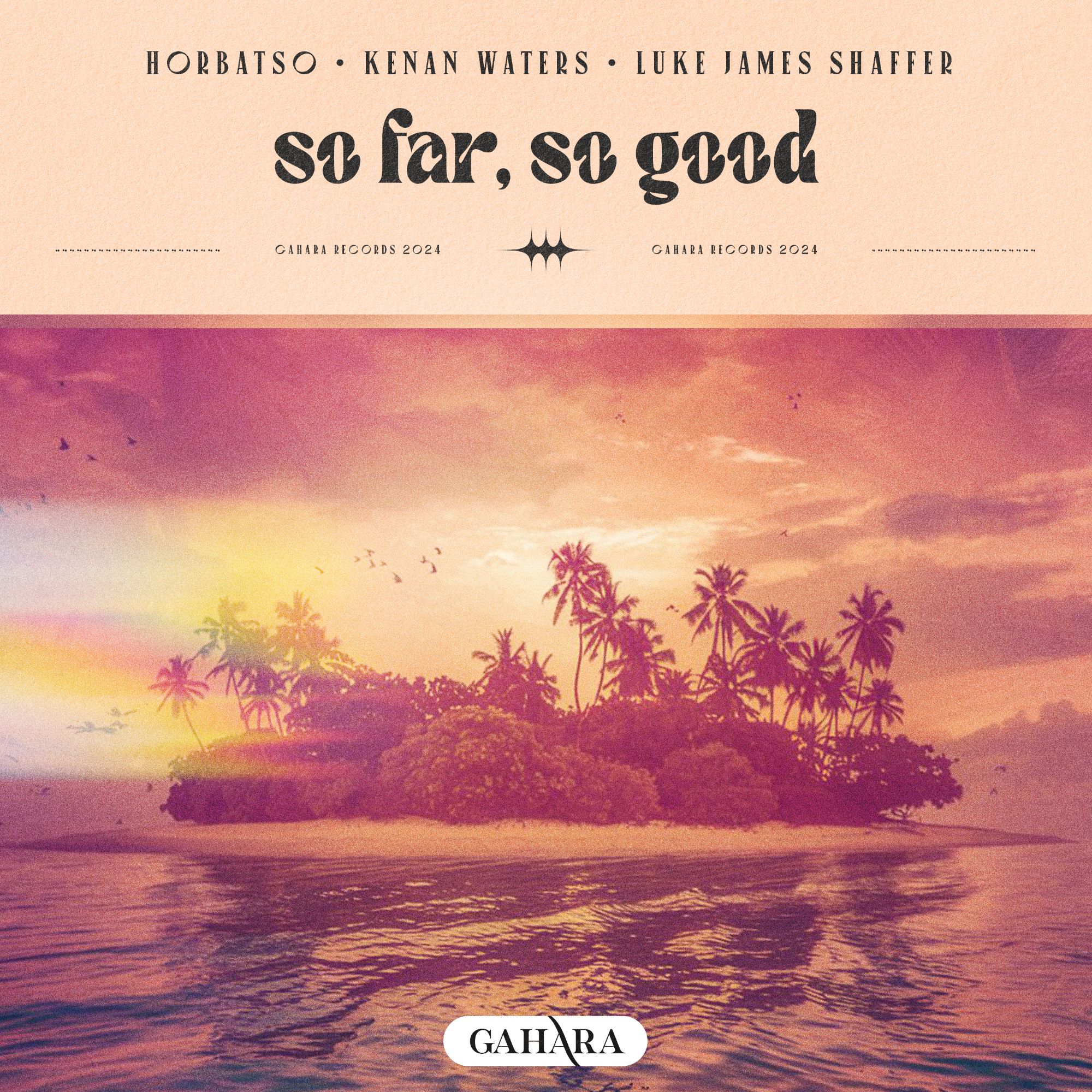 So Far, So Good by Horbatso, Kenan Waters, Luke Shaffer