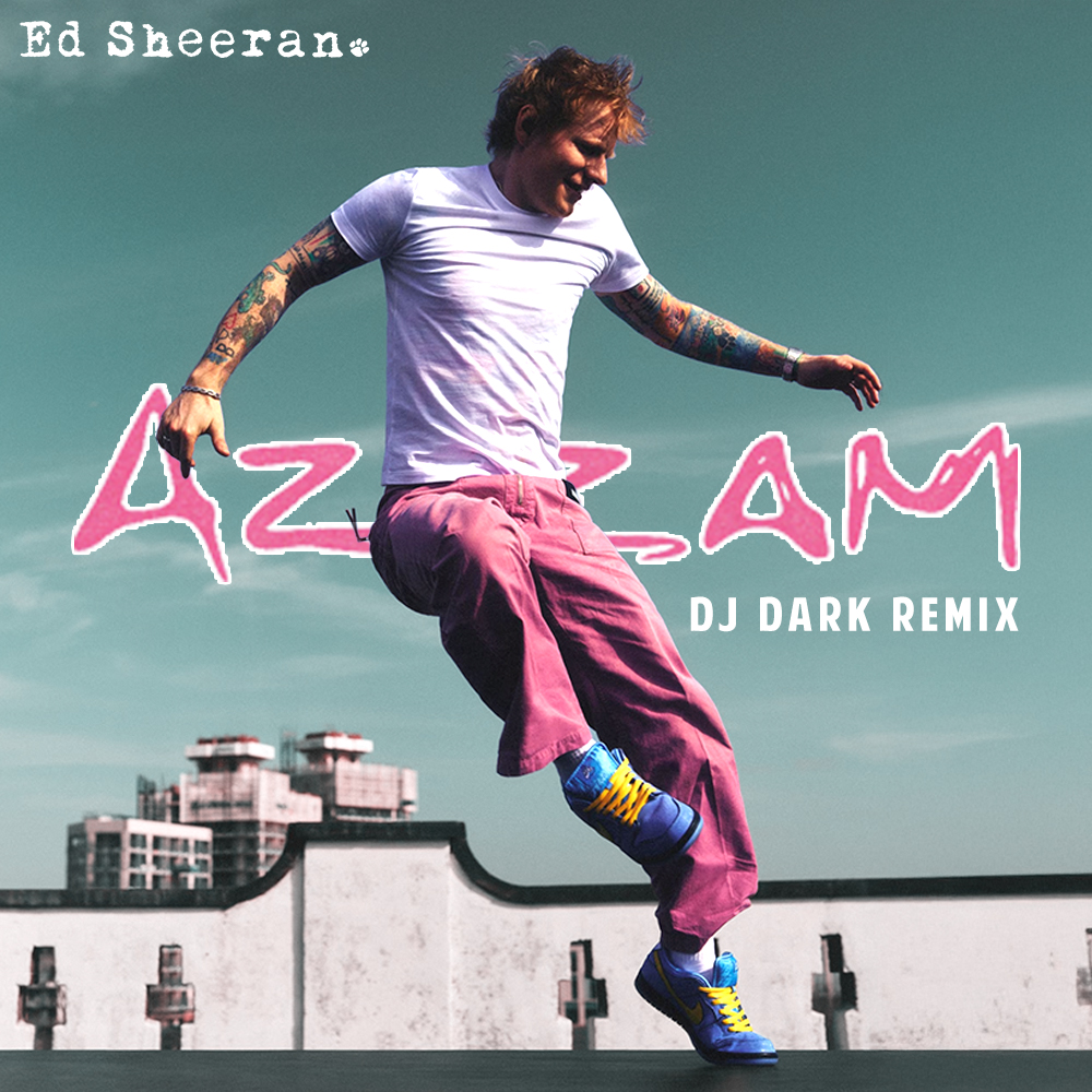 Azizam (Dj Dark Remix) by Ed Sheeran | Free Download on Hypeddit