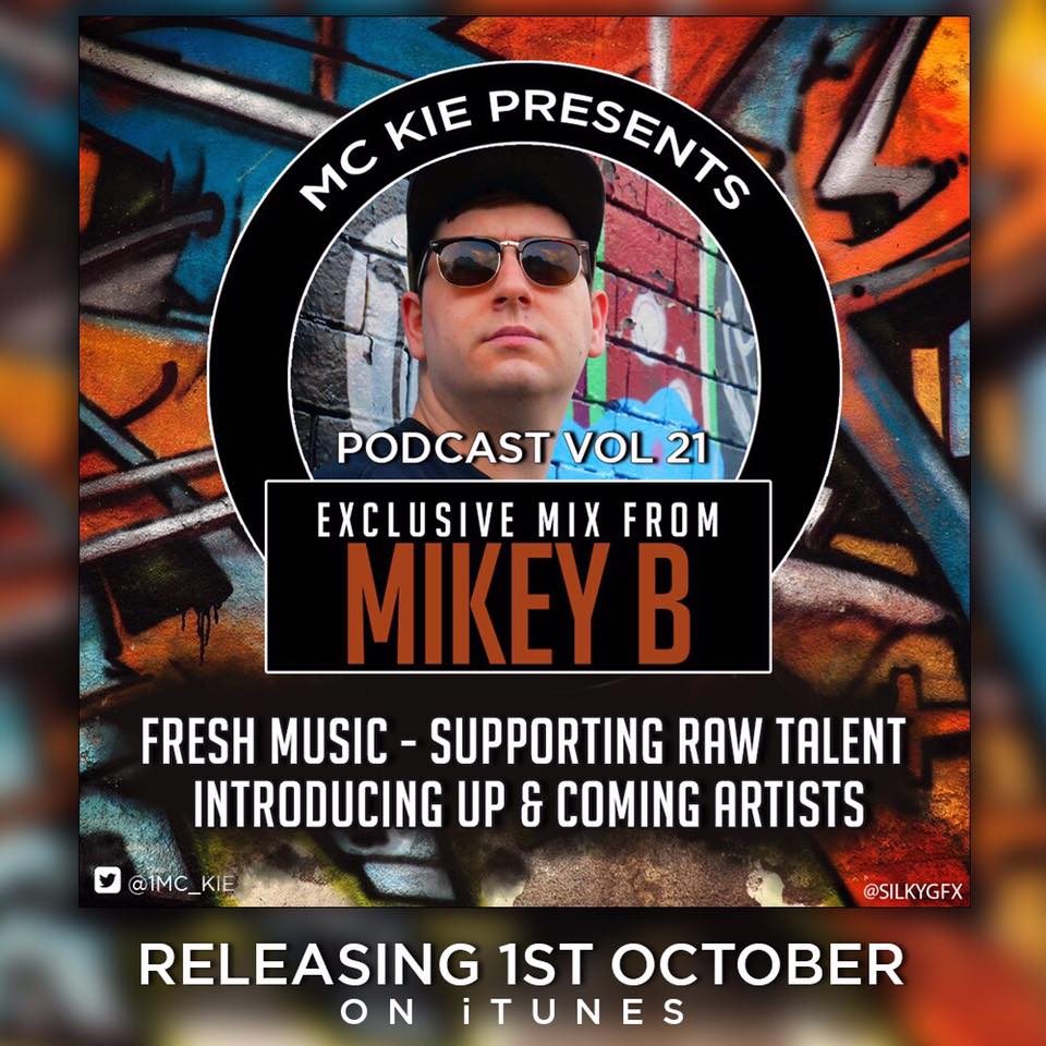 MC Kie Presents - Podcast Vol 21 - Exclusive Mix From Mikey B by Mikey ...
